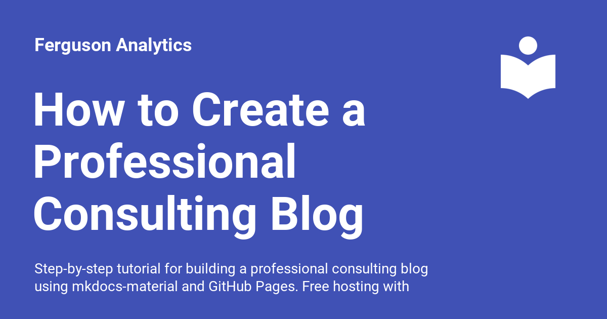 How to Create a Professional Consulting Blog with mkdocs and GitHub ...